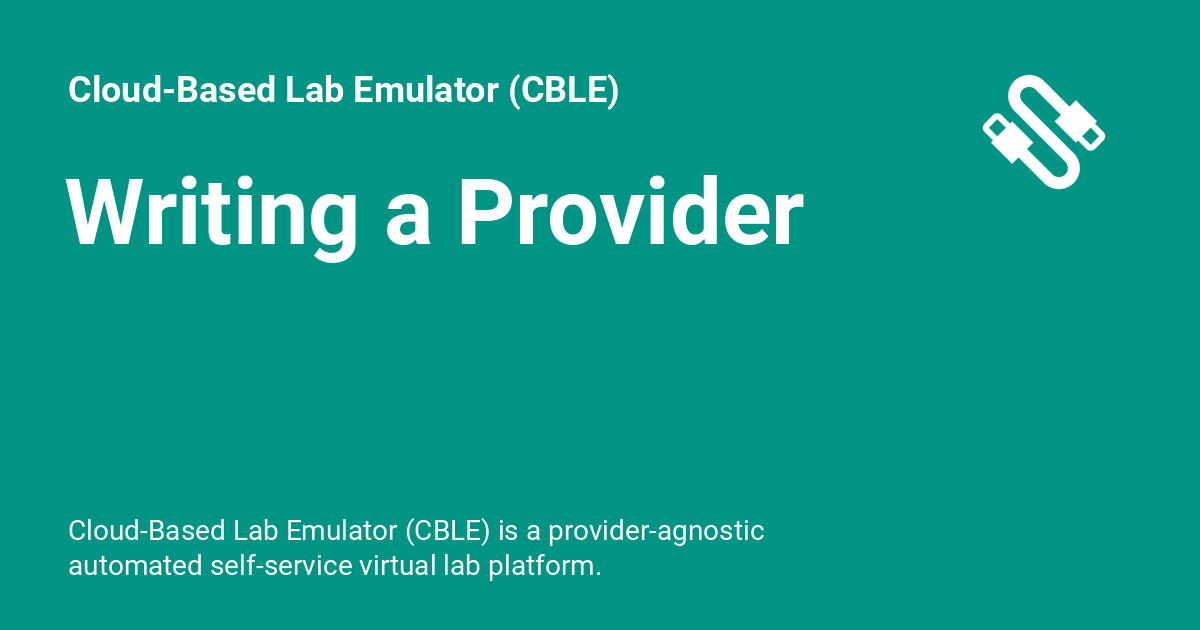Writing a Provider - Cloud-Based Lab Emulator (CBLE)